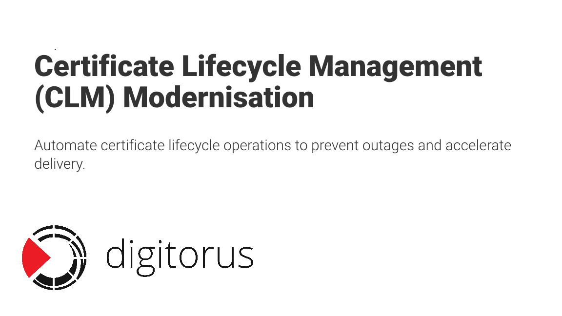Certificate Lifecycle Management (CLM) Modernisation | Digitorus